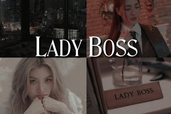 the boss’s darling, Lady Boss — фанфик по фэндому «Наш секрет»